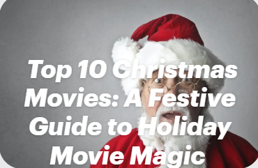 Top 10 Christmas Movies: A Festive Guide to Holiday Movie Magic - ala ...