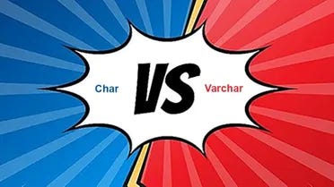 CHAR vs VARCHAR in SQL - Dipesh Mandanka - Medium