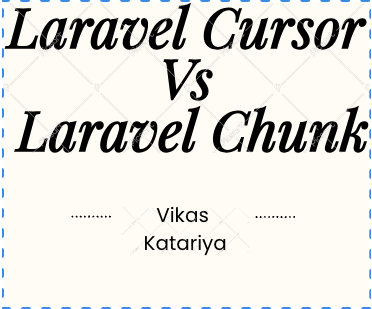Laravel Cursor vs Chunk: Choose the Right Approach for Processing Large Datasets | by VIKAS ...