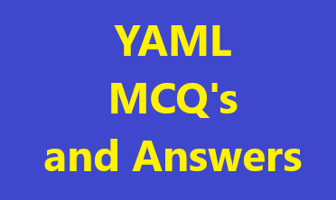 YAML MCQ Questions and Answers - Interview Questions _ MCQs_Tutorials - Medium