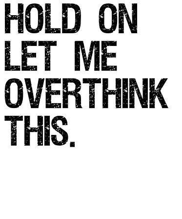 A Over-thinker Dating An Over-thinker: What A Ride! | by Victoria ...
