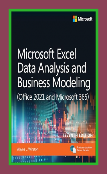 Wayne Winston | Microsoft Excel Data Analysis and Business Modeling (Office 2021 and Microsoft ...