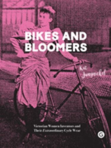 Bikes and Bloomers: Victorian Women Inventors and their Extraordinary ...