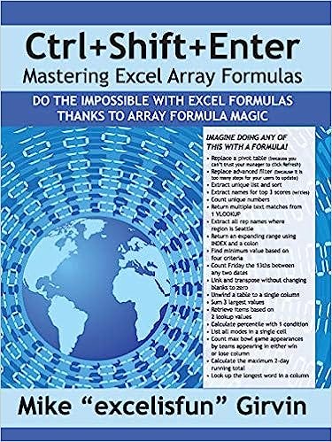 READ/DOWNLOAD$! Ctrl+Shift+Enter Mastering Excel Array Formulas: Do the Impossible with Excel ...