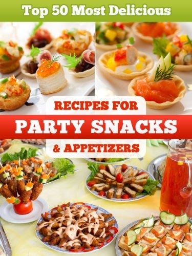 READ/DOWNLOAD*] Top 50 Most Delicious Party Snacks | by READ/DOWNLOAD ...