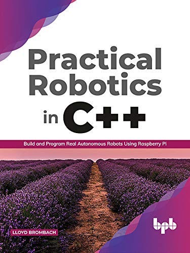 Practical Robotics In C Build And Program Real Autonomous Robots Using Raspberry Pi English