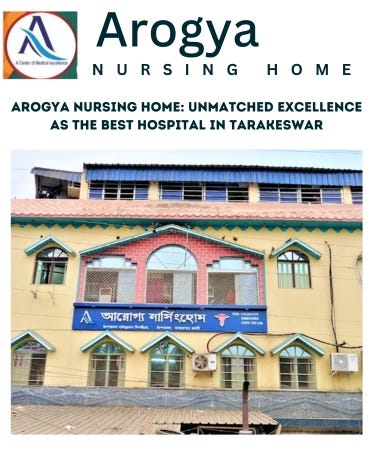 “Arogya Nursing Home: Unmatched Excellence as the Best Hospital in Tarakeswar” | by Arogya ...