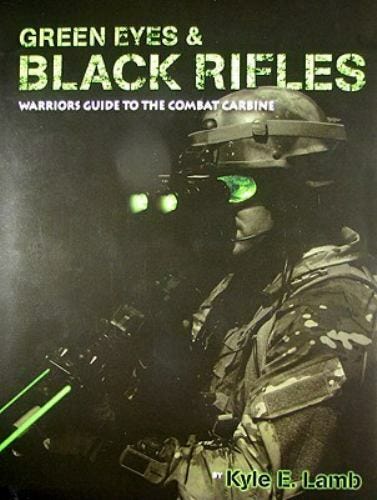 EBOOK Free Green Eyes & Black Rifles: Warrior’s Guide to the Combat ...