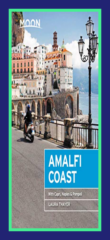 (Laura Thayer) Moon Amalfi Coast: With Capri, Naples & Pompeii (Travel Guide) PDF Ebook | by ...