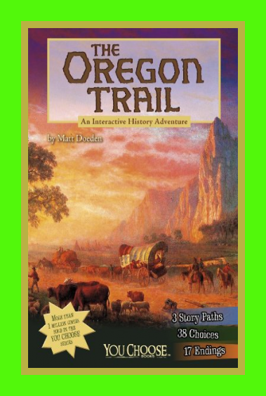 Matt Doeden ~ The Oregon Trail: An Interactive History Adventure (You ...