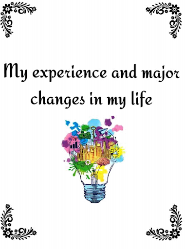 My experience and major changes in my life - GrapyJuice - Medium