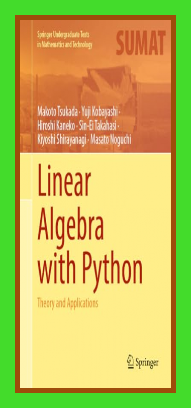 Makoto Tsukada ~ Linear Algebra with Python: Theory and Applications (Springer Undergraduate ...