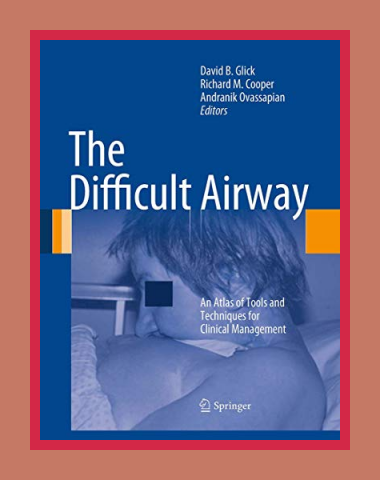 David B. Glick | The Difficult Airway: An Atlas of Tools and Techniques for Clinical Management ...