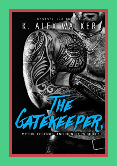 (K. Alex Walker) The Gatekeeper: A Polynesian God Paranormal Romance (Myths, Legends, and ...