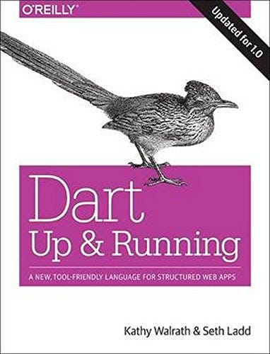[DOWNLOAD]-Dart: Up and Running: A New, Tool-Friendly Language for Structured Web Apps | by ...