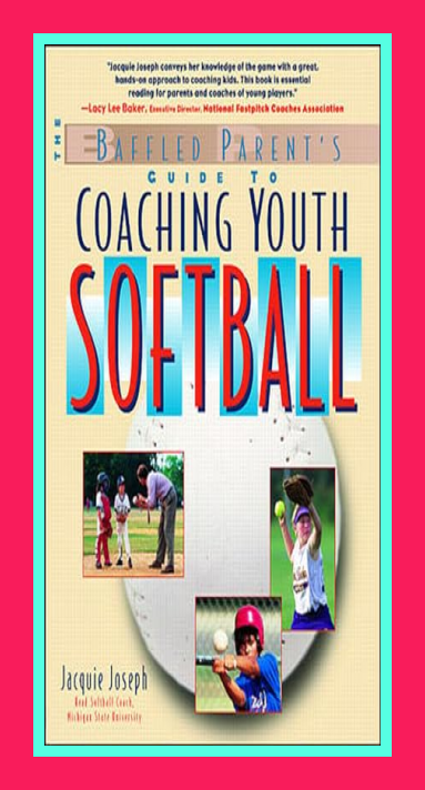 Jacquie Joseph: Coaching Youth Softball: A Baffled Parent’s Guide PDF ...