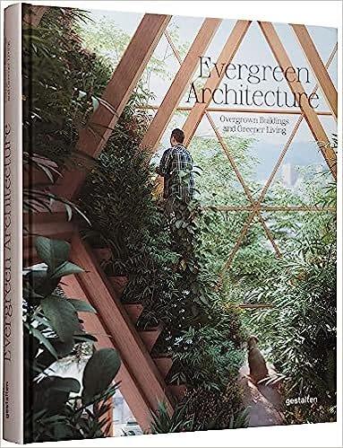 READ/DOWNLOAD#? Evergreen Architecture: Overgrown Buldings and Greener ...
