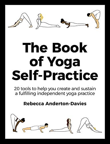 Download The Book of Yoga Self-Practice: 20 Tools to Help you Create and Sustain a Fulfilling ...