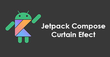 Jetpack Compose — Curtain Effect. Hello again! | by Paulo Pereira ...