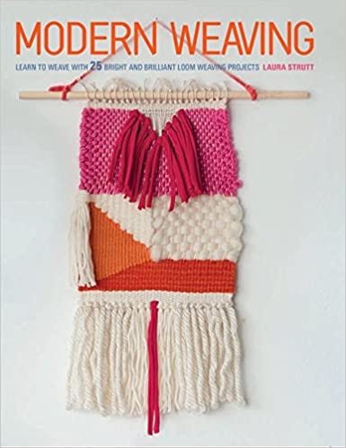 Download In %$PDF Modern Weaving: Learn to weave with 25 bright and ...