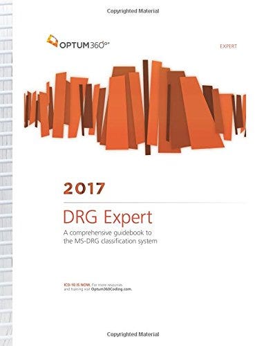 [PDF][BEST]} DRG Expert 2017: A Comprehensive Guidebook to the Ms-drg Classification System | by ...