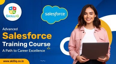 Advanced Salesforce Training Course: A Path to Career Excellence | by ...