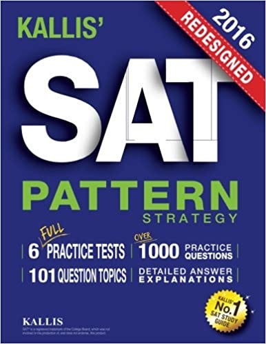 (BOOK$) KALLIS’ Redesigned SAT Pattern Strategy 2016 + 6 Full Length ...