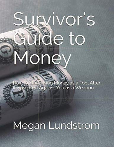 [EBOOK][BEST]} Survivor’s Guide to Money: How to Start Using Money as a ...