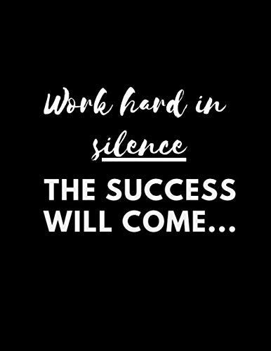 [READ][BEST]} Work Hard in SIlence. The Success will come: Great ...