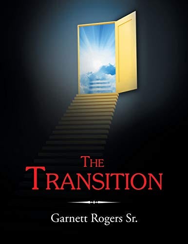 The Transition By Garnett Rogers Sr. | by md rohan | Medium