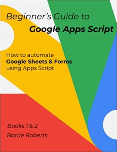 [EPUB]-Beginner’s Guide to Google Apps Script 1 2 — Sheets Forms (Step-by-step guides to Google ...