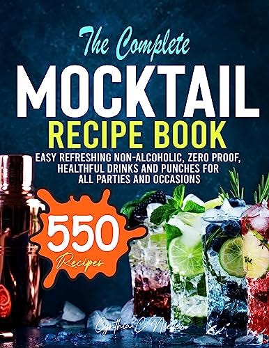 READ/DOWNLOAD The Complete Mocktail Recipe Book: Easy Refreshing Non-Alcoholic, Zero Proof ...