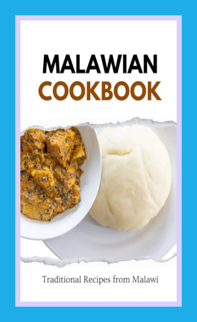 Liam Luxe | Malawian Cookbook: Traditional Recipes from Malawi (African ...