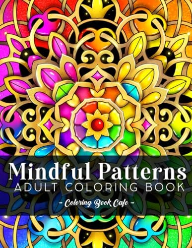 READ/DOWNLOAD Mindful Patterns: A Coloring Book for Adults Featuring Fun, Easy and Relaxing ...