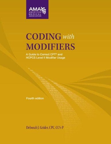 [PDF] Coding With Modifiers: A Guide to Correct CPT and HCPCS Level II Modifier Usage ...
