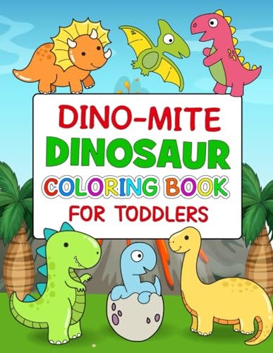 READ/DOWNLOAD Dino-Mite Dinosaur Coloring Book For Toddlers: 30 Fun and ...