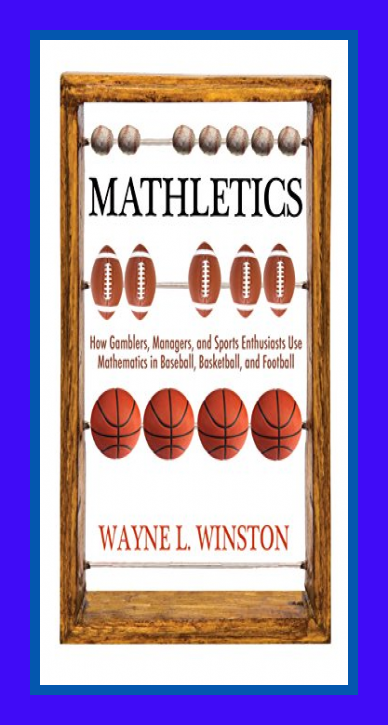 Wayne L. Winston ~ Mathletics: How Gamblers, Managers, and Sports ...