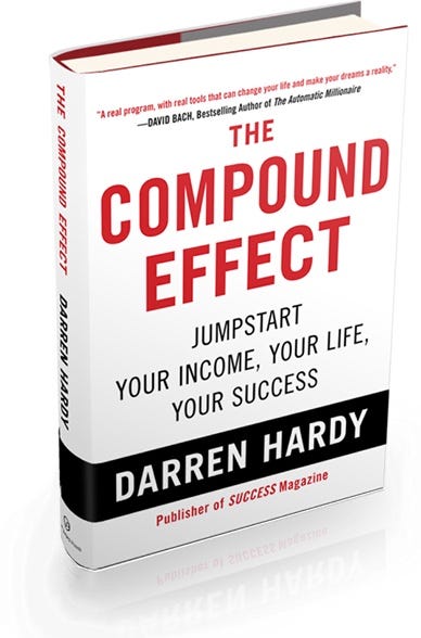 Change Your Life Today — The Compound Effect | by Brett Stanavich | Medium