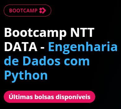 Bootcamp De Engenharia De Dados Com Python Gratuito DIO + NTT DATA | by Guia de TI | Medium