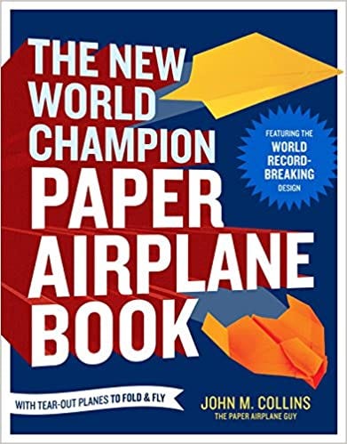 READ/DOWNLOAD%) The New World Champion Paper Airplane Book: Featuring ...