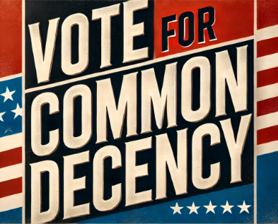 America — please vote for common decency, and against an American Idi ...