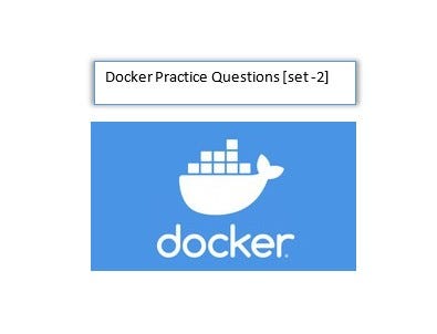 Docker Practice Questions [set- 2] | by Prabalrishu | Medium