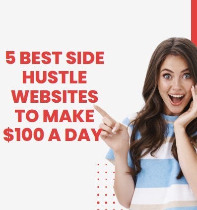 5 Best Side hustle websites to make $100 a day without any Investment ...