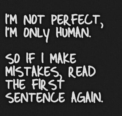Sorry, I am just human. I write a lot about my life, and yes, I… | by ...