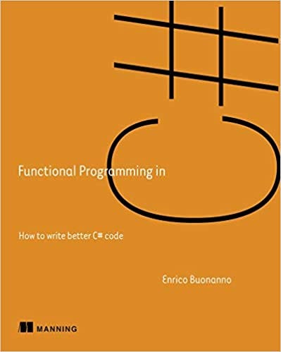 READ/DOWNLOAD#( Functional Programming in C#: How to write better C# code FULL BOOK PDF & FULL ...
