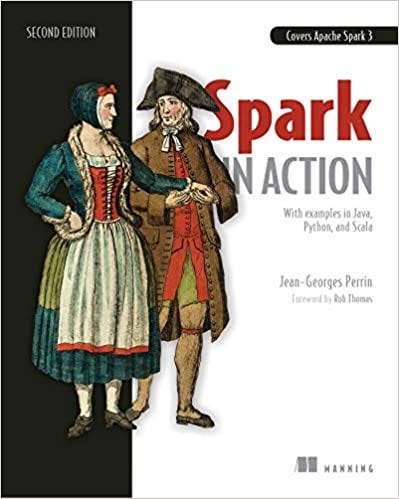 [PDF]-Spark in Action, Second Edition: Covers Apache Spark 3 with Examples in Java, Python, and ...
