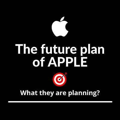 The future plan of APPLE | What they are planning? | by CodeXell TECH ...
