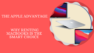 The Apple Advantage: Why Renting MacBooks is the Smart Choice | by Rent ...