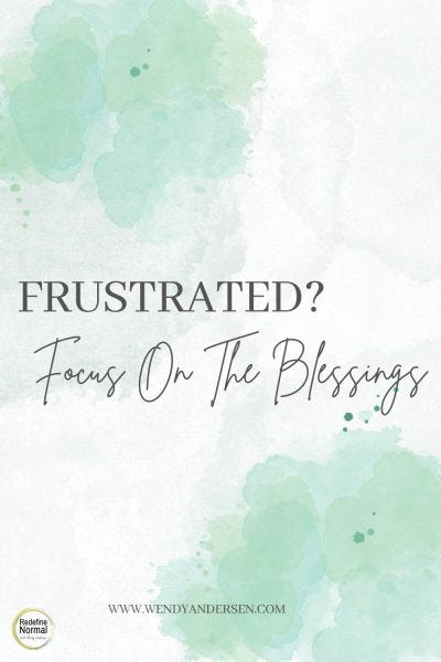 Frustrated? Focus On The Blessings | by Wendy Andersen | Medium