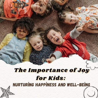 The Importance of Joy for Kids: Nurturing Happiness and Well-being | by ...